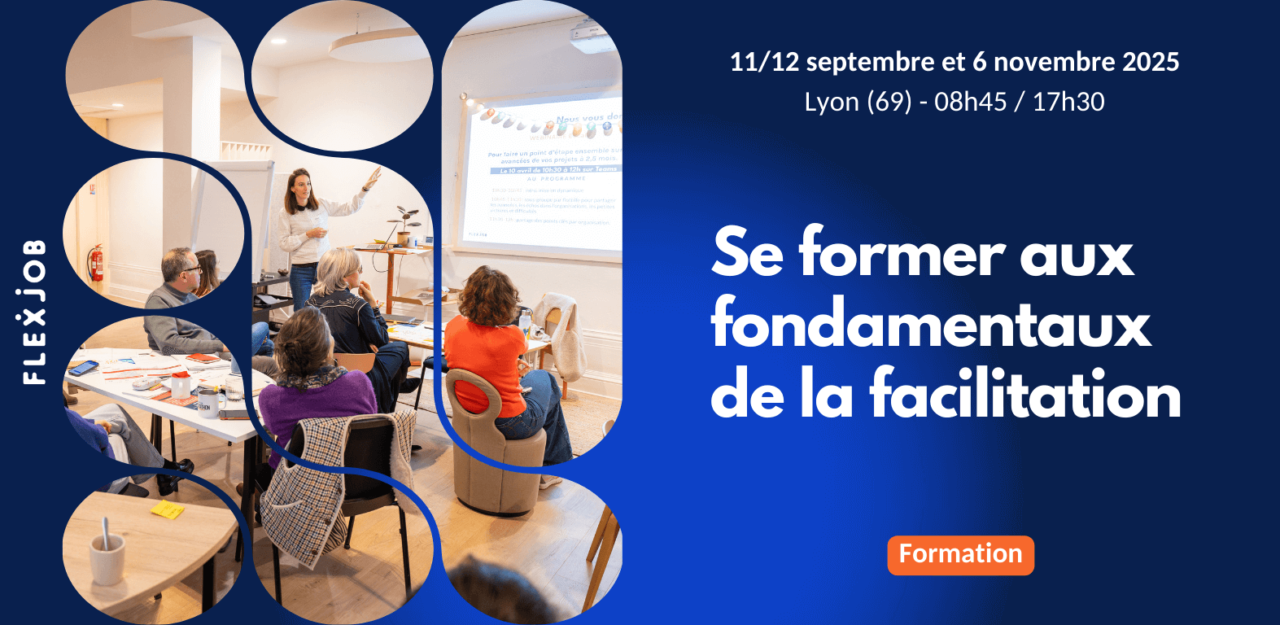 Parcours de formation "Se former aux fondamentaux de la facilitation" : 11/12 septembre et 6 ...